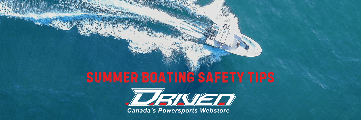 Summer Boating Safety Tips – Driven Powersports Inc.